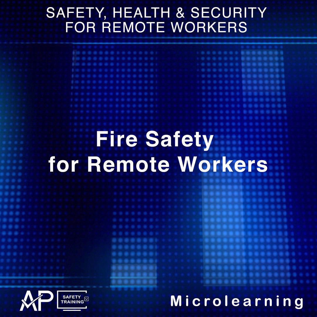 Fire Safety for Remote Workers — AP Safety Training