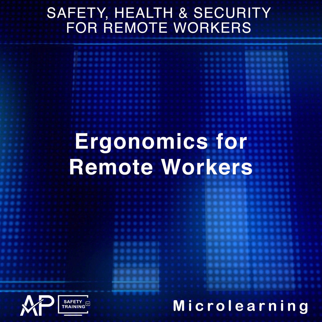 Ergonomics for Remote Workers — AP Safety Training